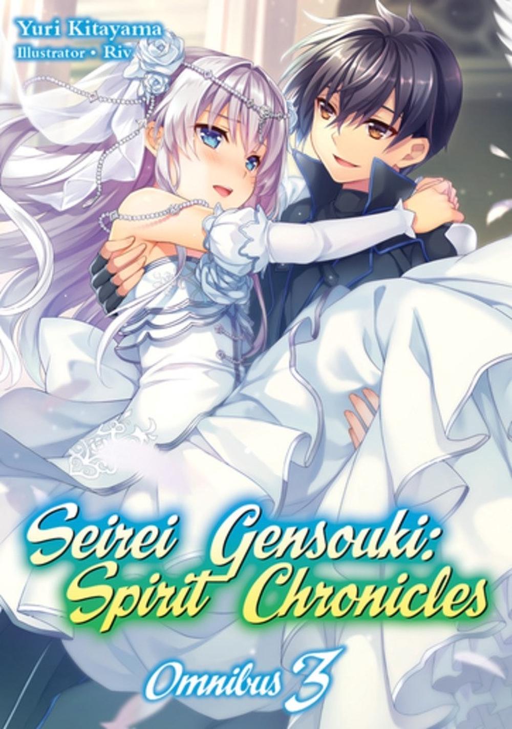Seirei Gensouki: Spirit Chronicles: Omnibus 3 (Light Novel) by Yuri ...