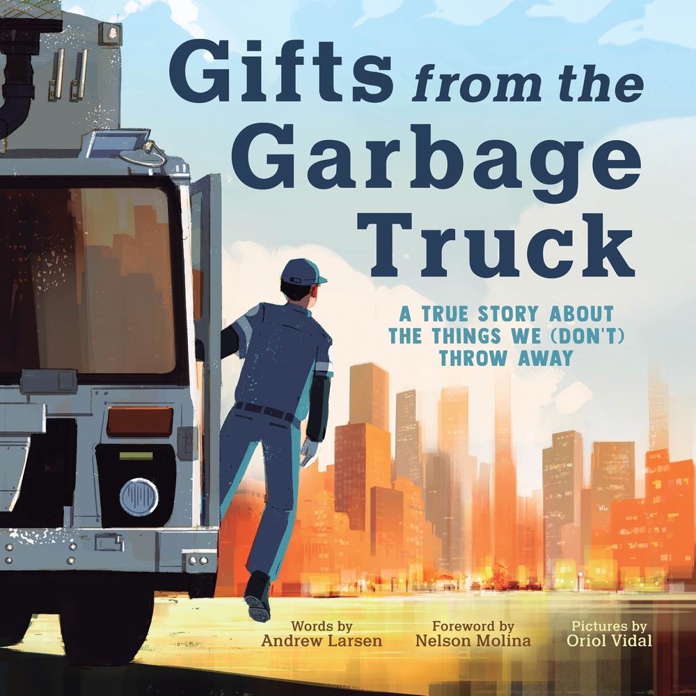 Gifts from the Garbage Truck by Andrew Larsen, Hardcover, 9781728283517 ...