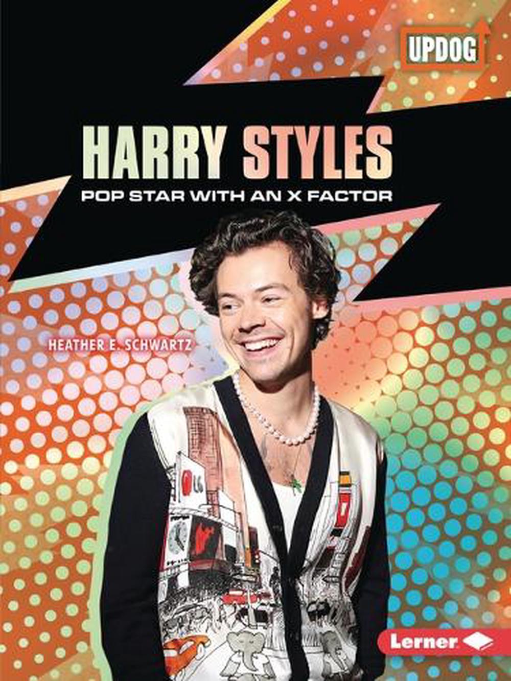 Harry Styles: Pop Star with an X Factor by Heather E. Schwartz ...