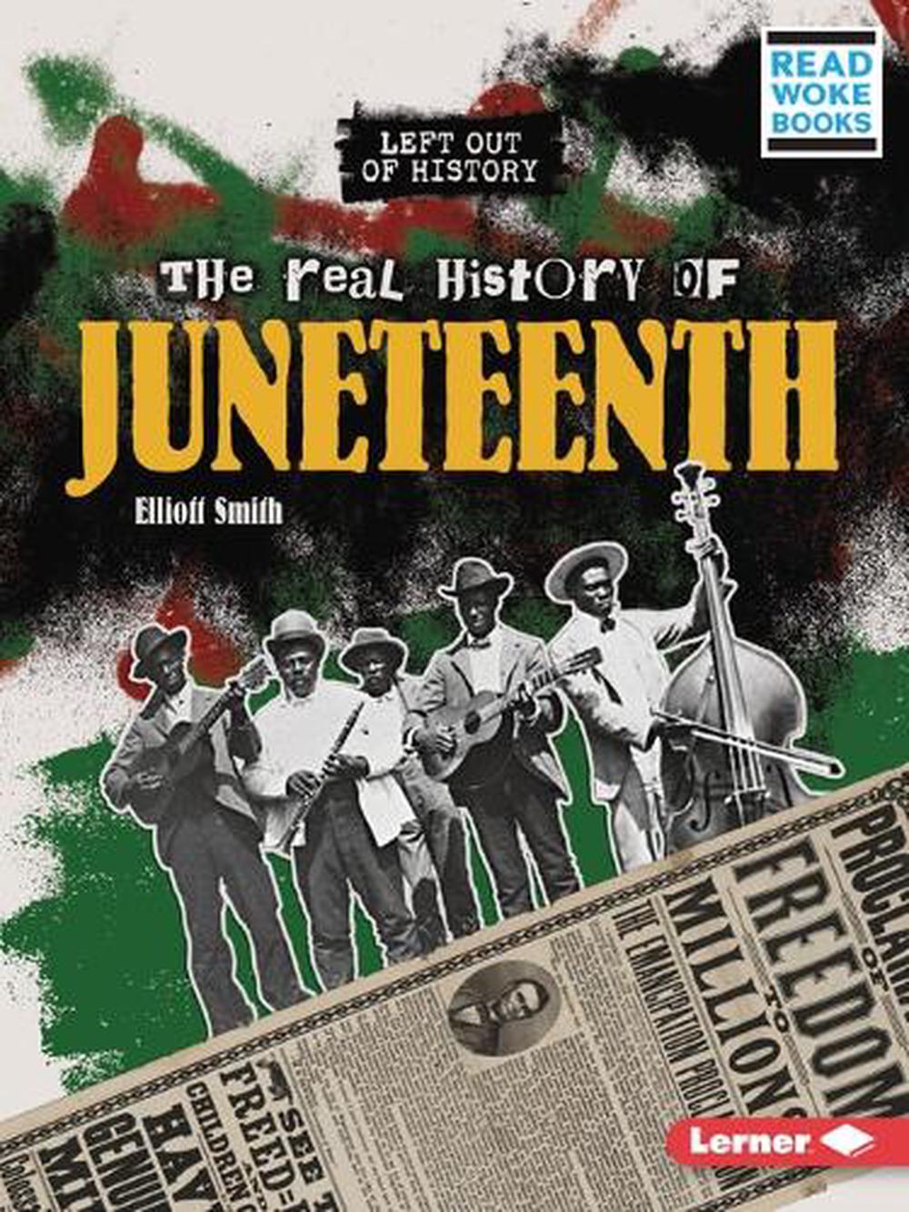 The Real History of Juneteenth by Elliott Smith, Paperback ...