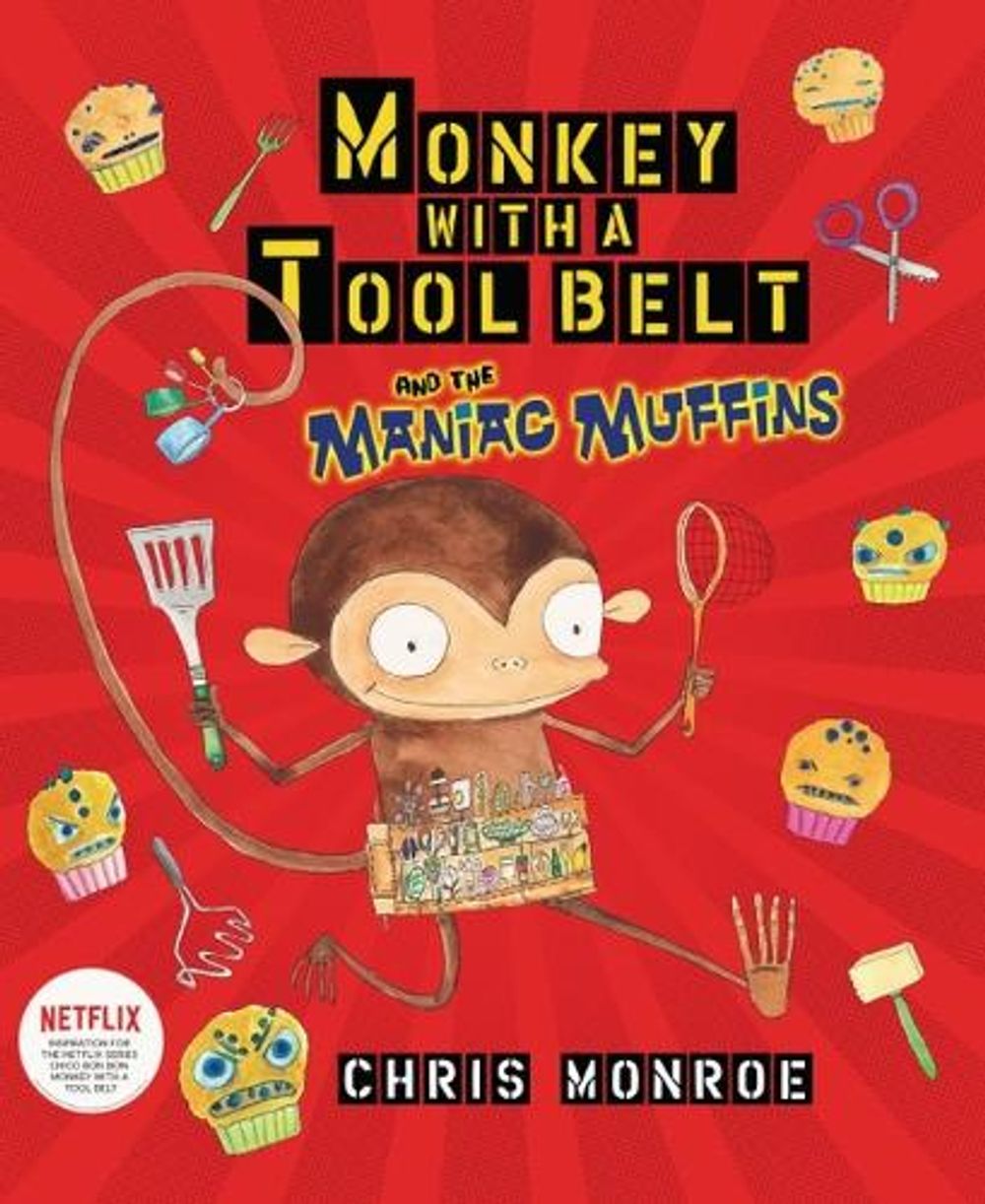 Monkey with a Tool Belt and the Maniac Muffins by Chris Monroe ...
