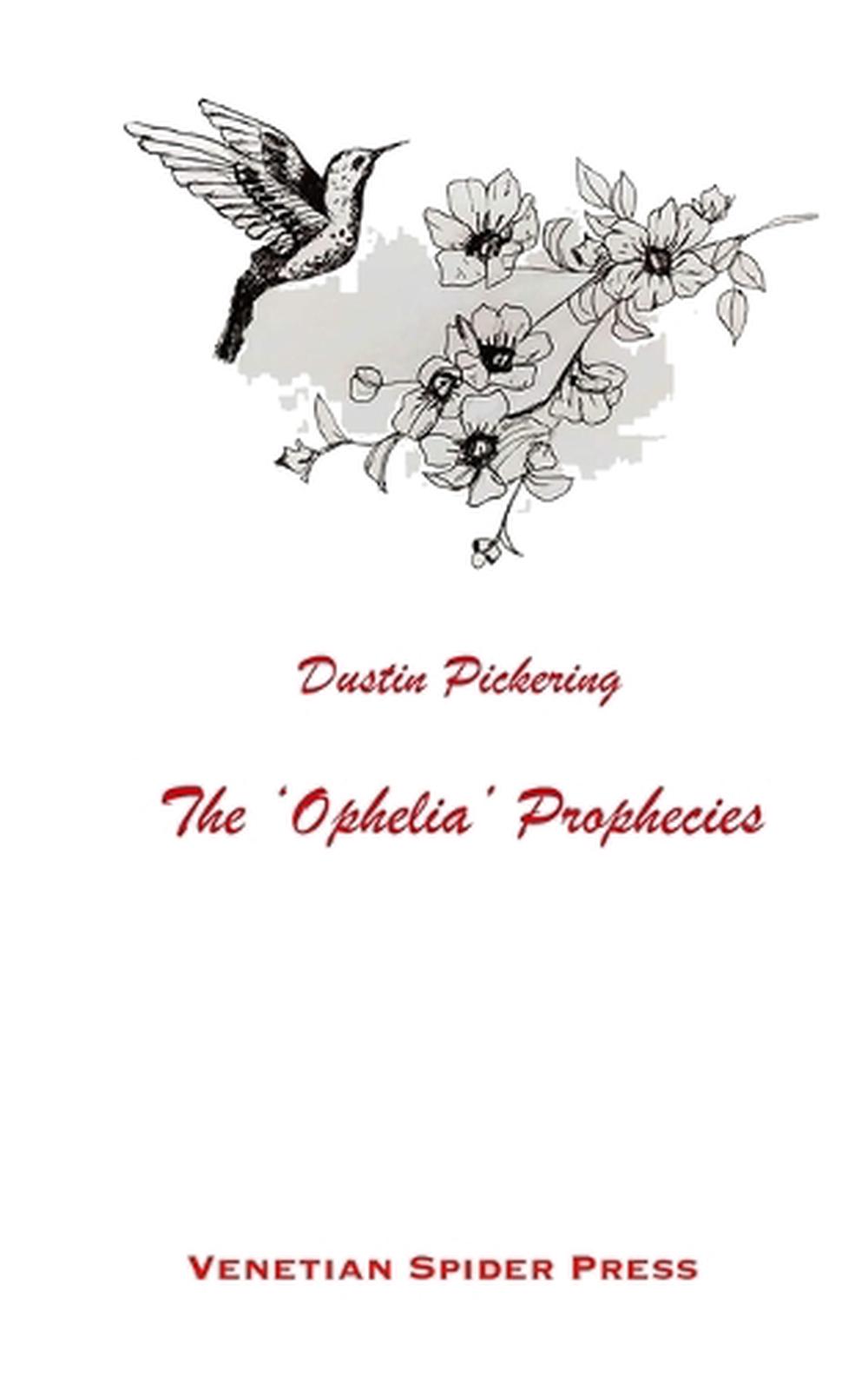 'ophelia' Prophecies by Dustin Pickering, Hardcover, 9781734946970 ...