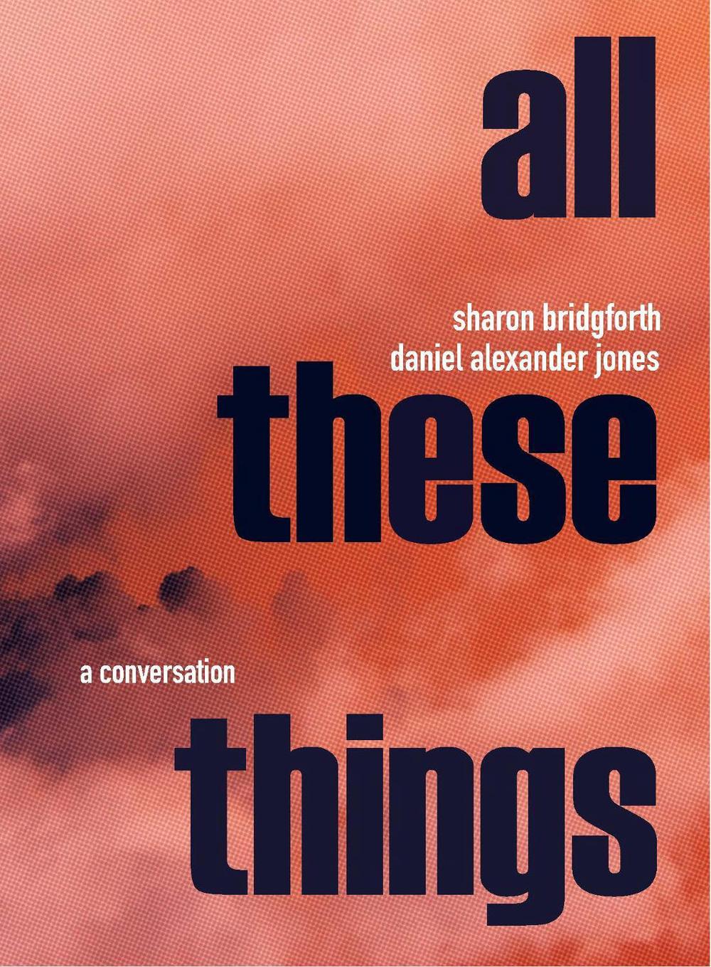 Sharon Bridgforth & Daniel Alexander Jones: A Conversation by Sharon ...