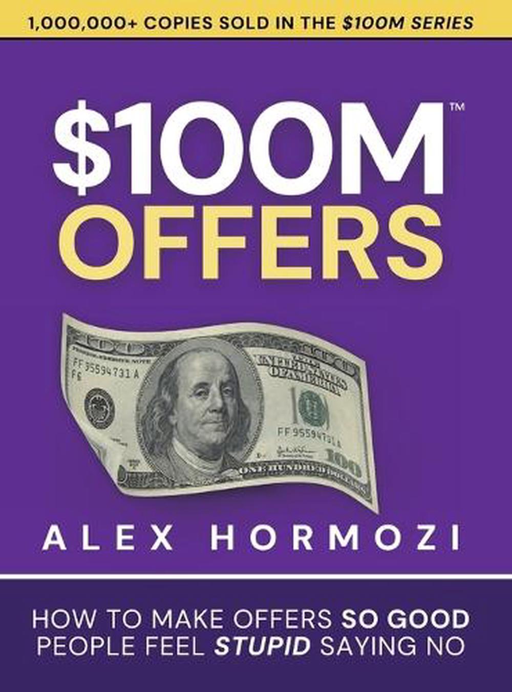 $100M Offers by Alex Hormozi, Hardcover, 9781737475750 | Buy online at ...