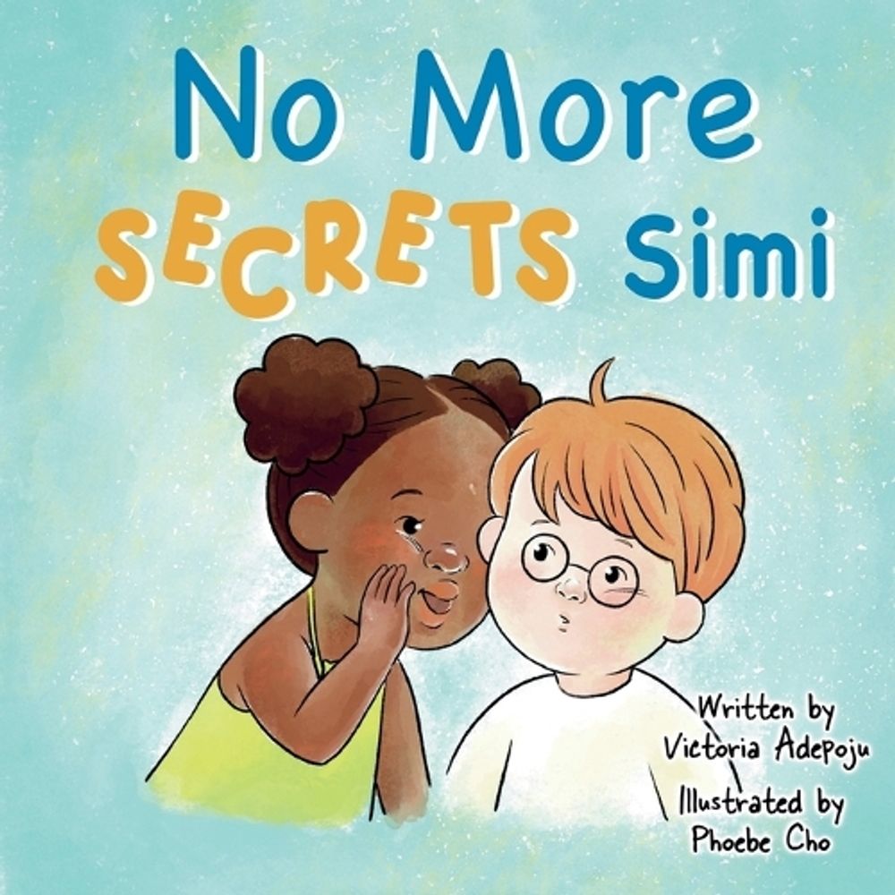 No More Secrets Simi by Victoria Adepoju, Paperback, 9781739105600 ...