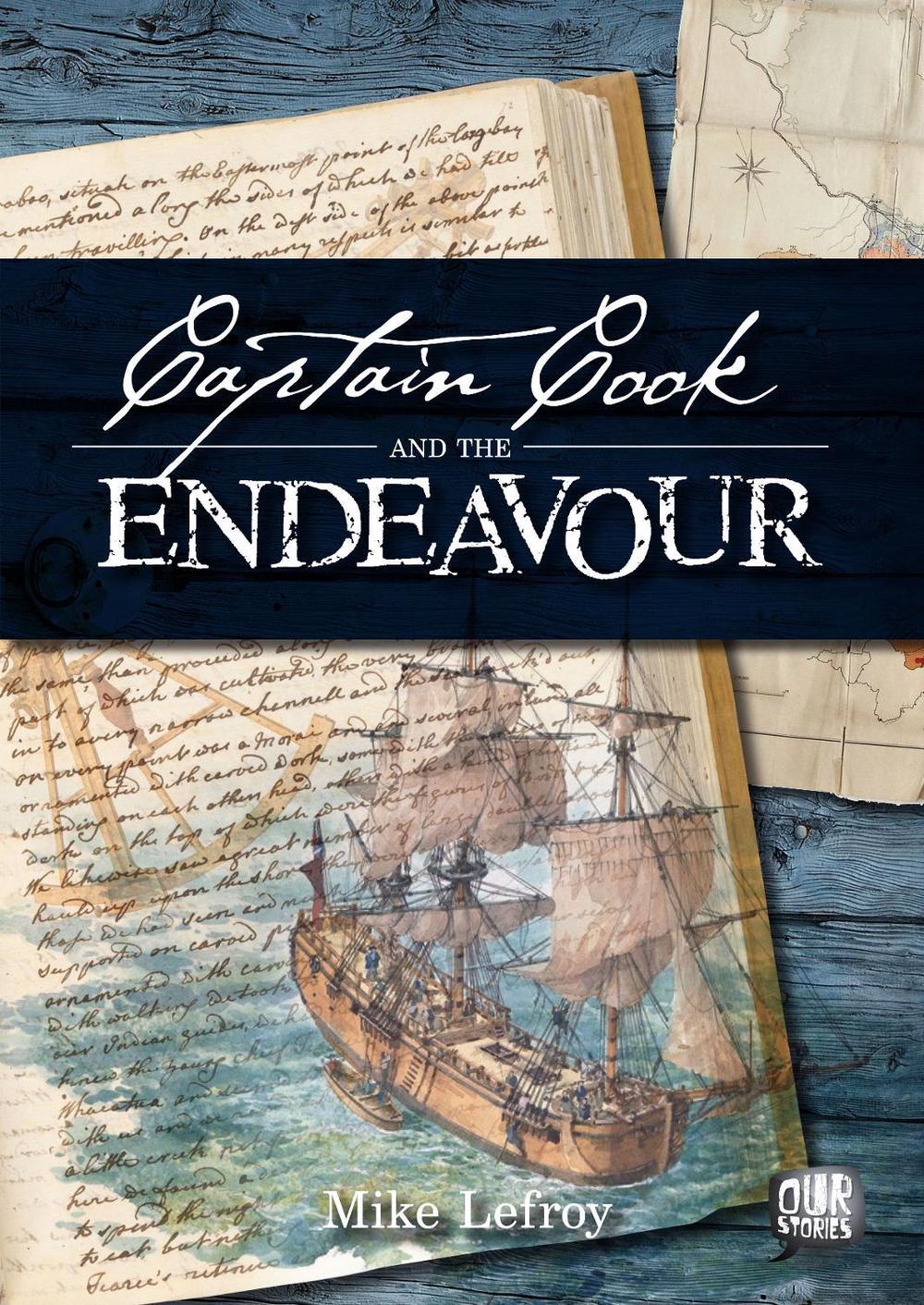 Captain Cook and the Endeavour by Michael Lefroy, Paperback ...