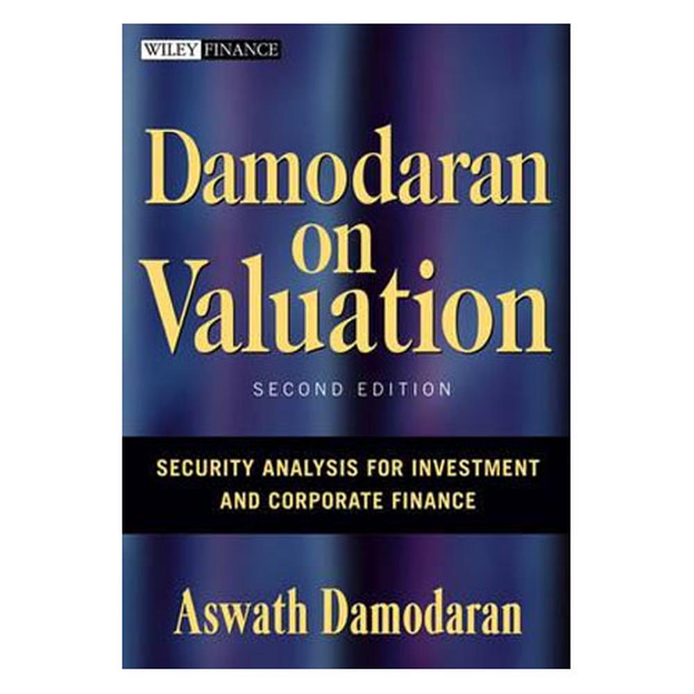 Damodaran on Valuation 2e: Security Analysis for Investment and ...