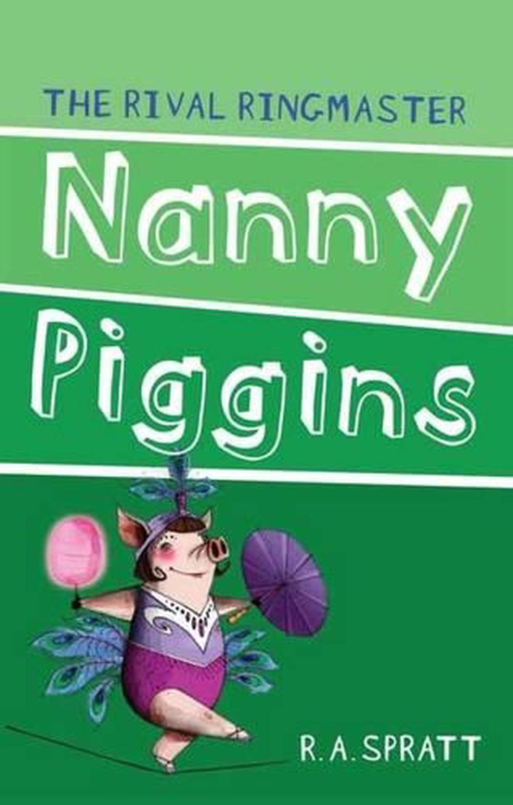 Nanny Piggins and the Rival Ringmaster by R.A. Spratt, Paperback ...