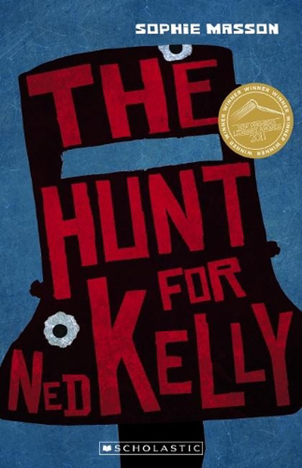 The Hunt for Ned Kelly (My Australian Story) by Sophie Masson ...