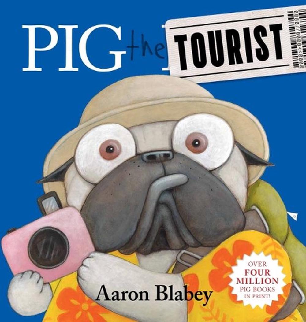 Pig the Tourist by Aaron Blabey, Hardcover, 9781742994123 | Buy online ...