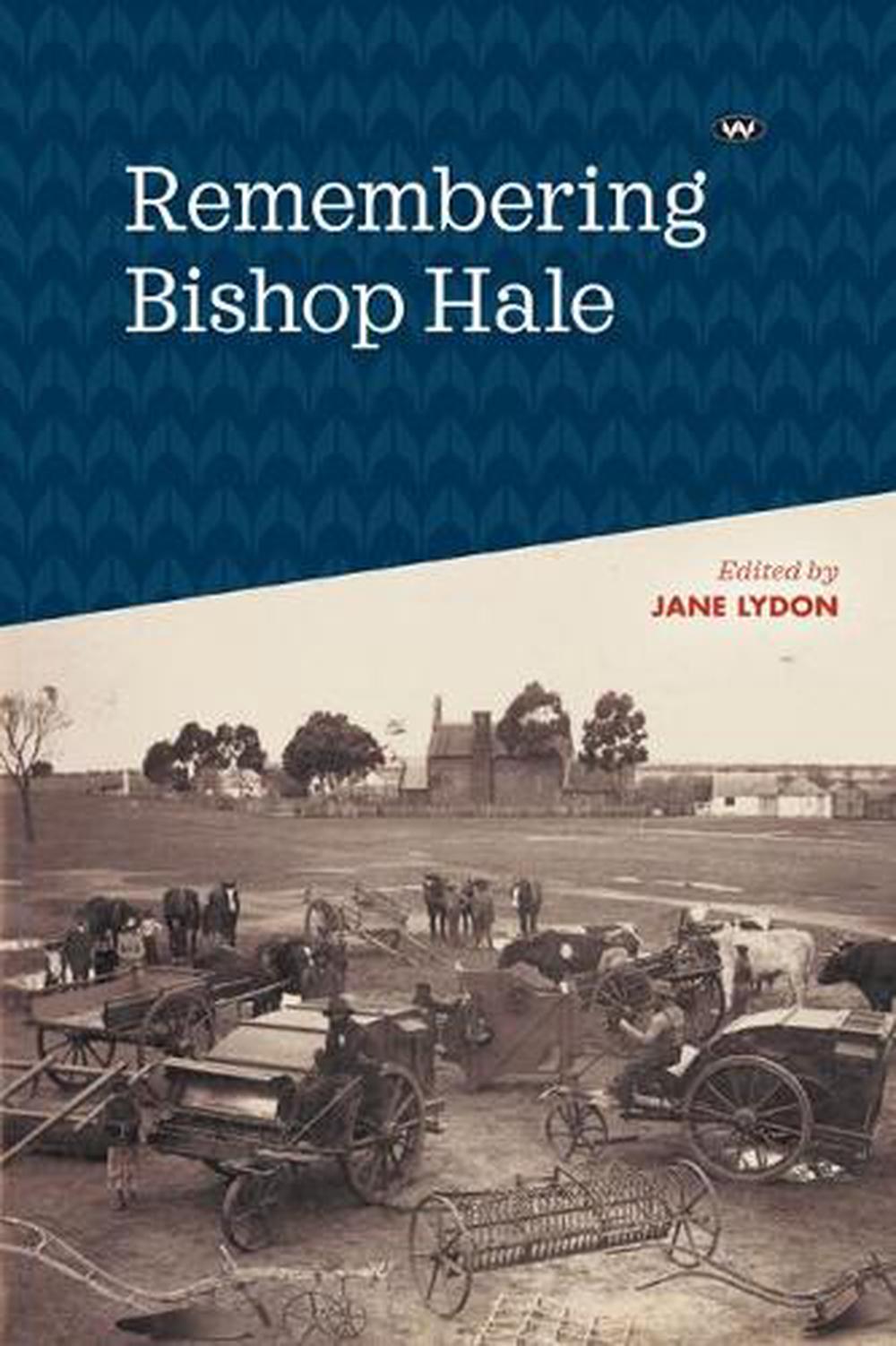 Remembering Bishop Hale by Jane Lydon, Paperback, 9781743058657 | Buy ...