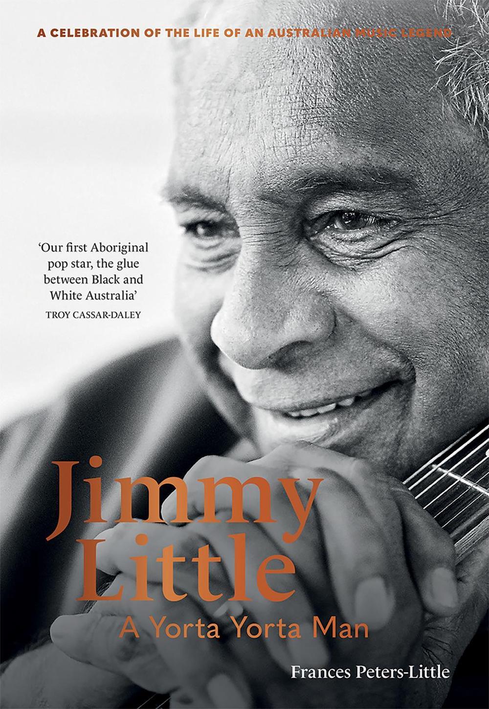 Jimmy Little: A Yorta Yorta Man by Frances Peters-Little, Hardcover ...