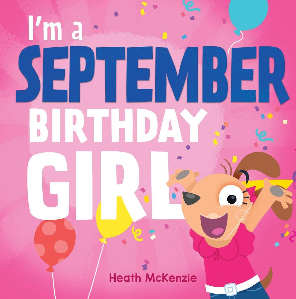 I'M a September Girl by Heath McKenzie, Hardcover, 9781760457464 | Buy ...