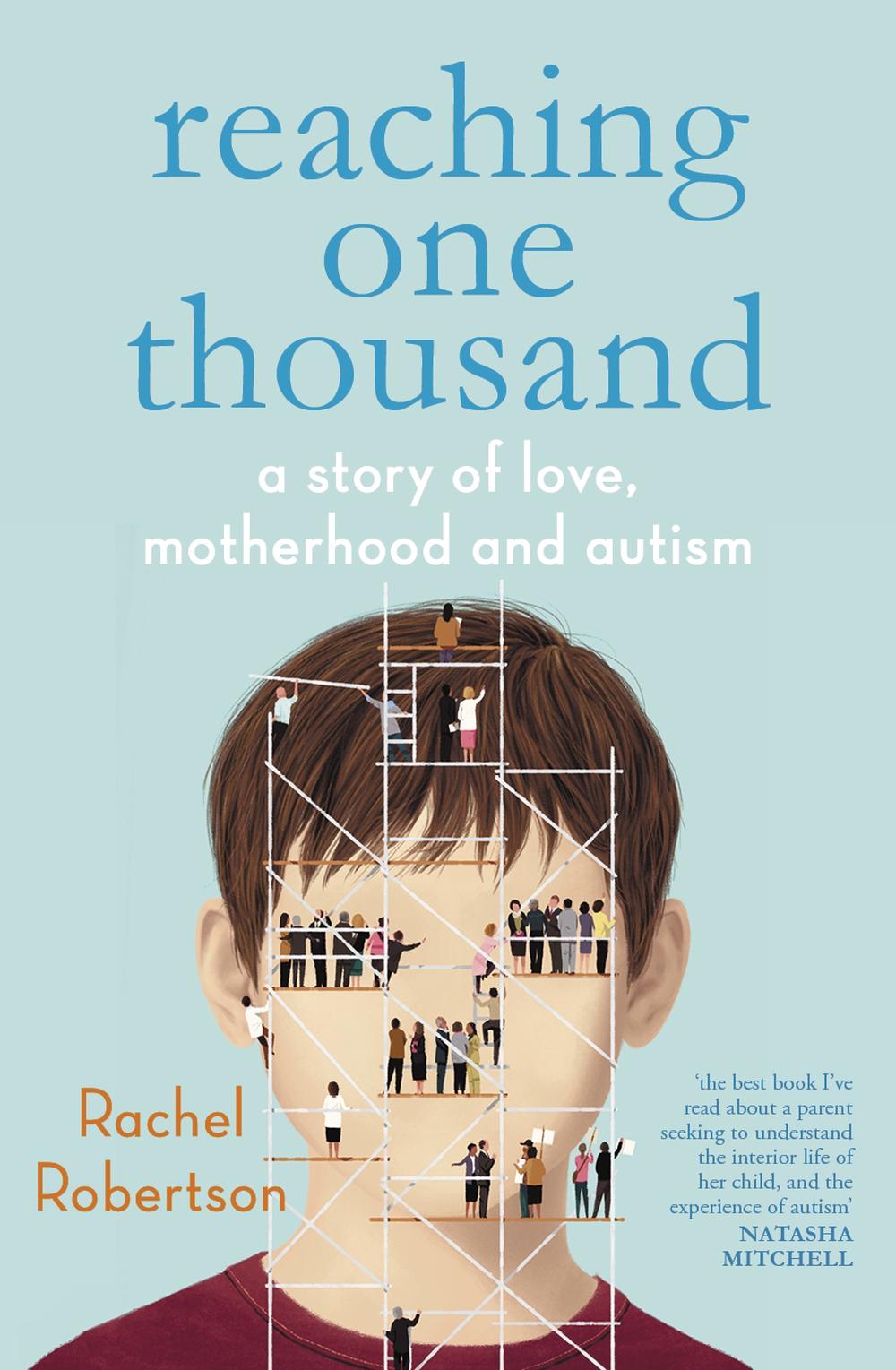 Reaching One Thousand: A Story of Love, Motherhood and Autism by Rachel ...