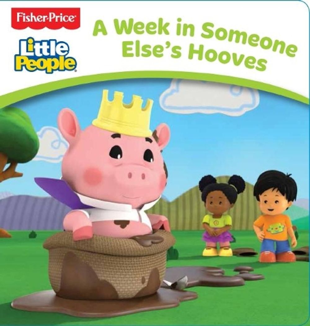 Fisher-Price: Little People Board Book: A Week in Someone Else's Hooves ...