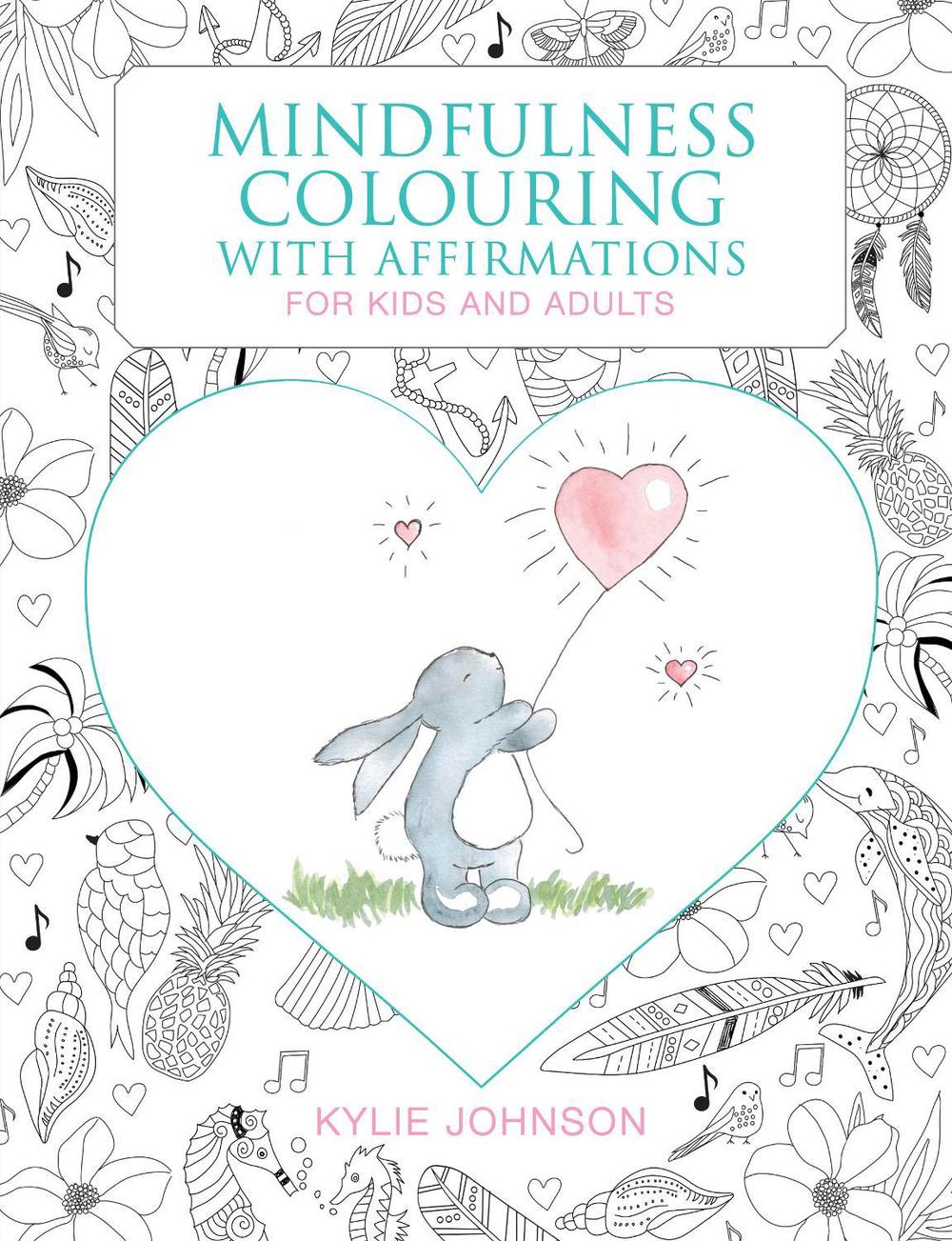 Mindfulness Colouring with Affirmations by Kylie Johnson, Paperback ...