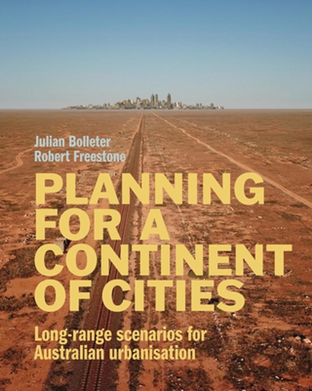 Planning for a Continent of Cities by Robert Freestone, Paperback ...