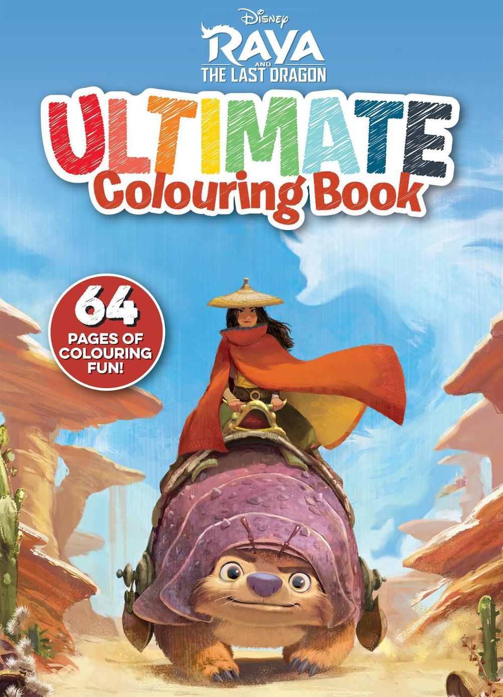 Raya and the Last Dragon: Ultimate Colouring Book (Disney), Paperback ...