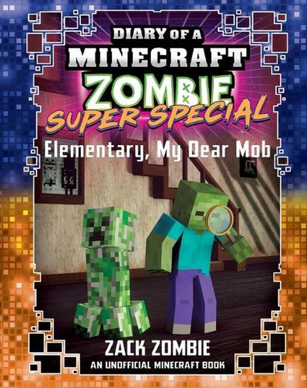 Elementary, My Dear Mob (Diary of a Minecraft Zombie: Super Special #4 ...