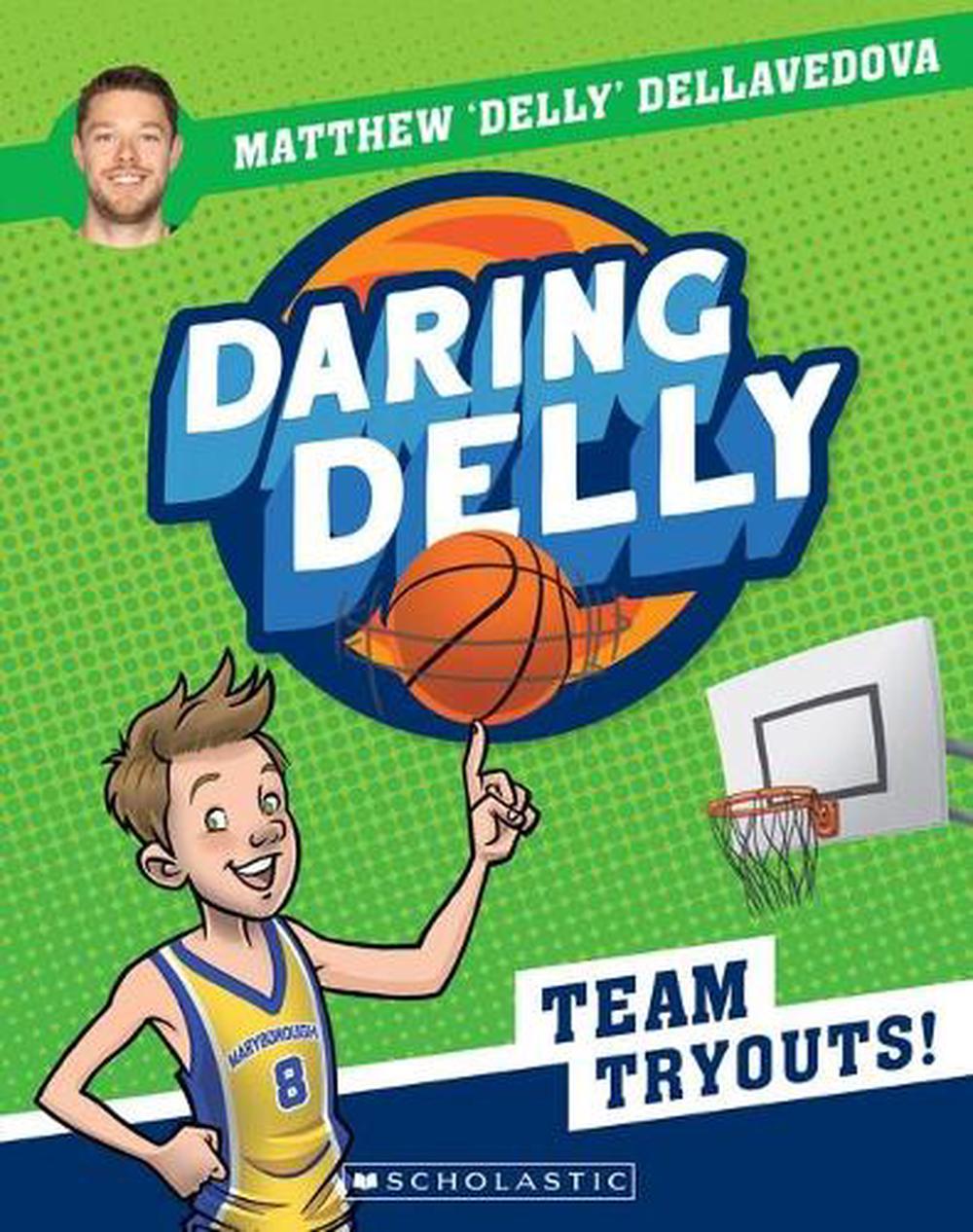 Team Tryouts (Daring Delly #1) by Matthew Dellavedova, Paperback ...