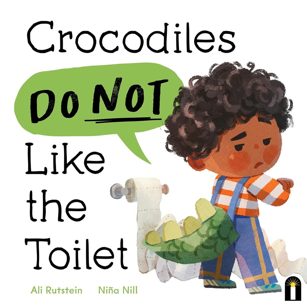 Crocodiles Do Not Like the Toilet by Ali Rutstein, Hardcover ...