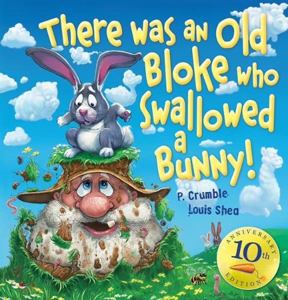 There Was an Old Bloke Who Swallowed a Bunny! (10th Anniversary Edition ...