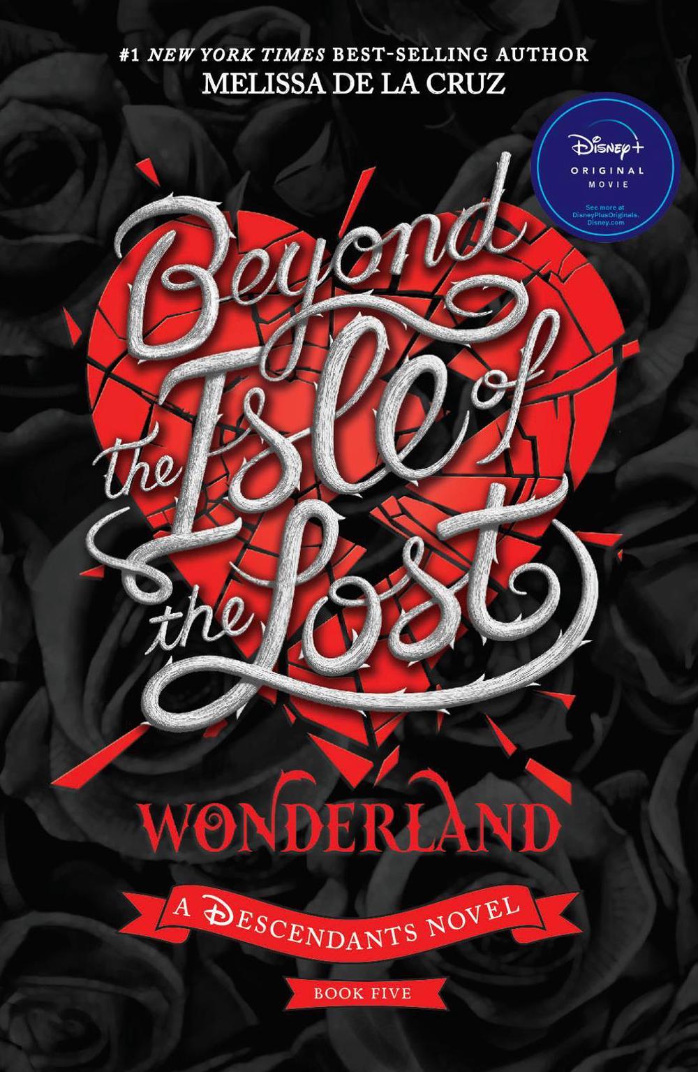 Beyond the Isle of the Lost: Wonderland (Disney: A Descendants Novel ...