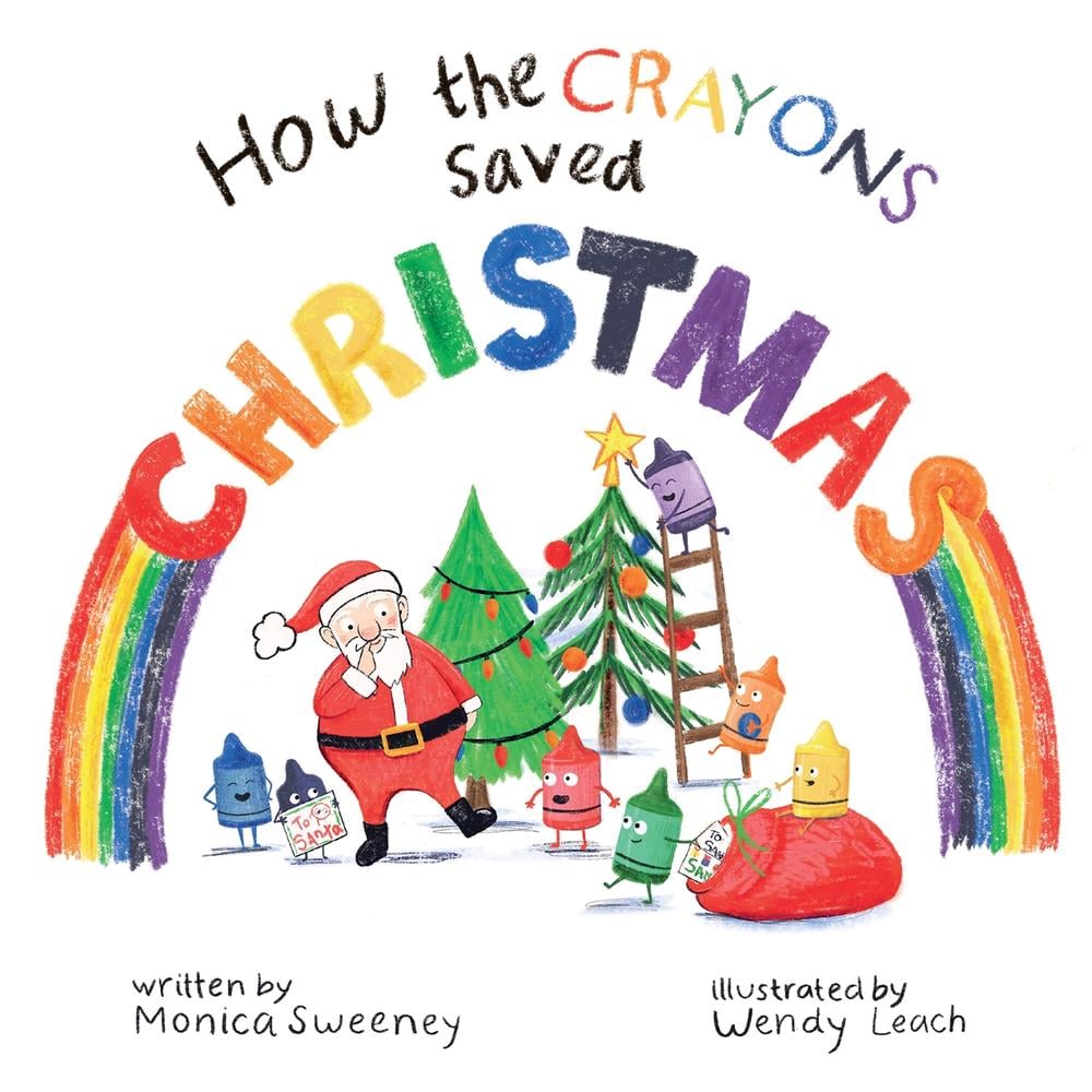 How the Crayons Saved Christmas by Monica Sweeney, Hardcover ...