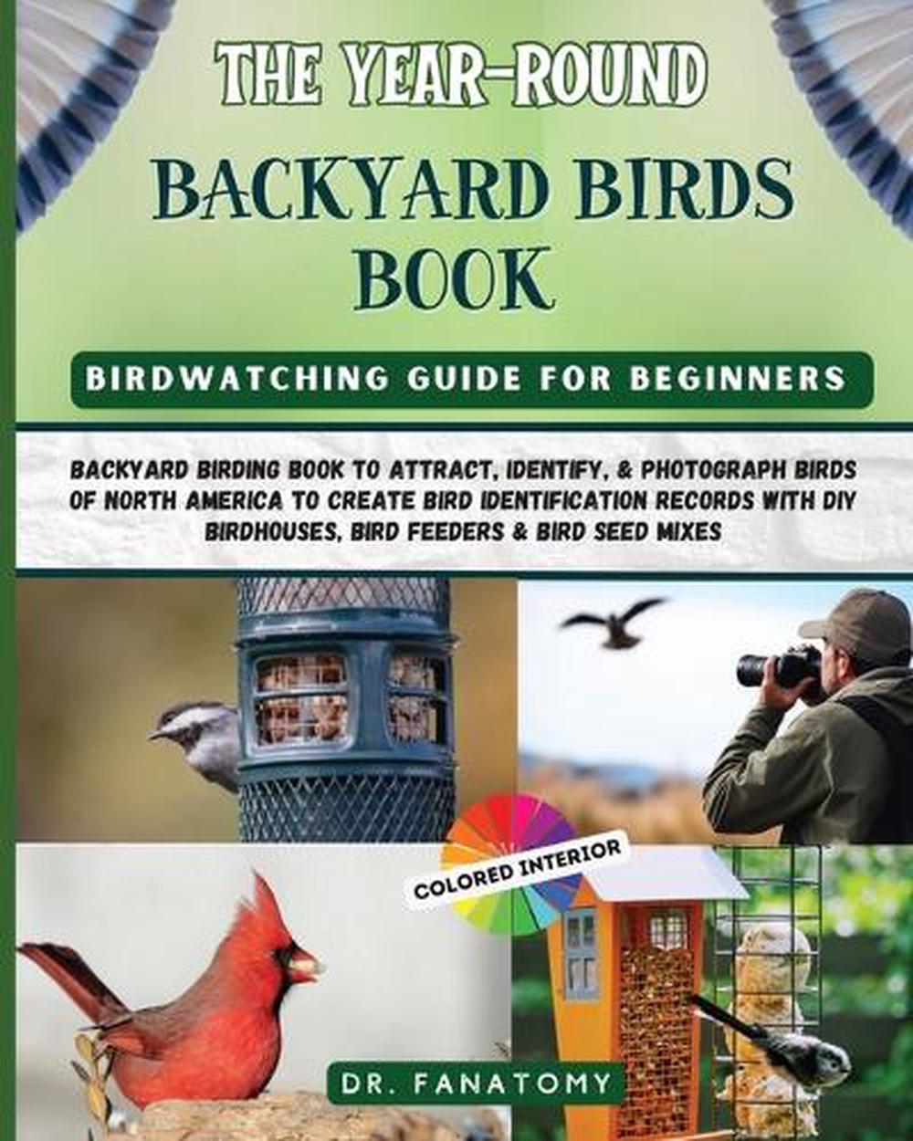 The Year-Round Backyard Birds Book by Dr Fanatomy, Paperback ...