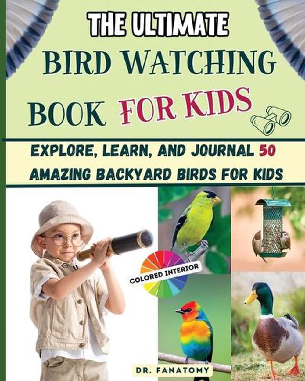 The Ultimate Bird Watching Book For Kids by Dr Fanatomy, Paperback ...