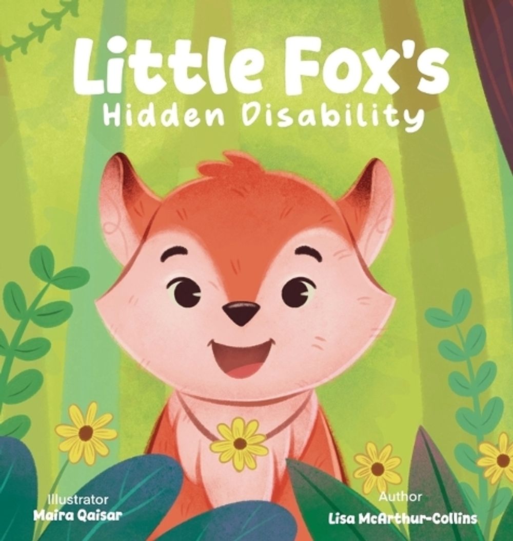 Little Fox's Hidden Disability by Lisa McArthur-Collins, Hardcover ...
