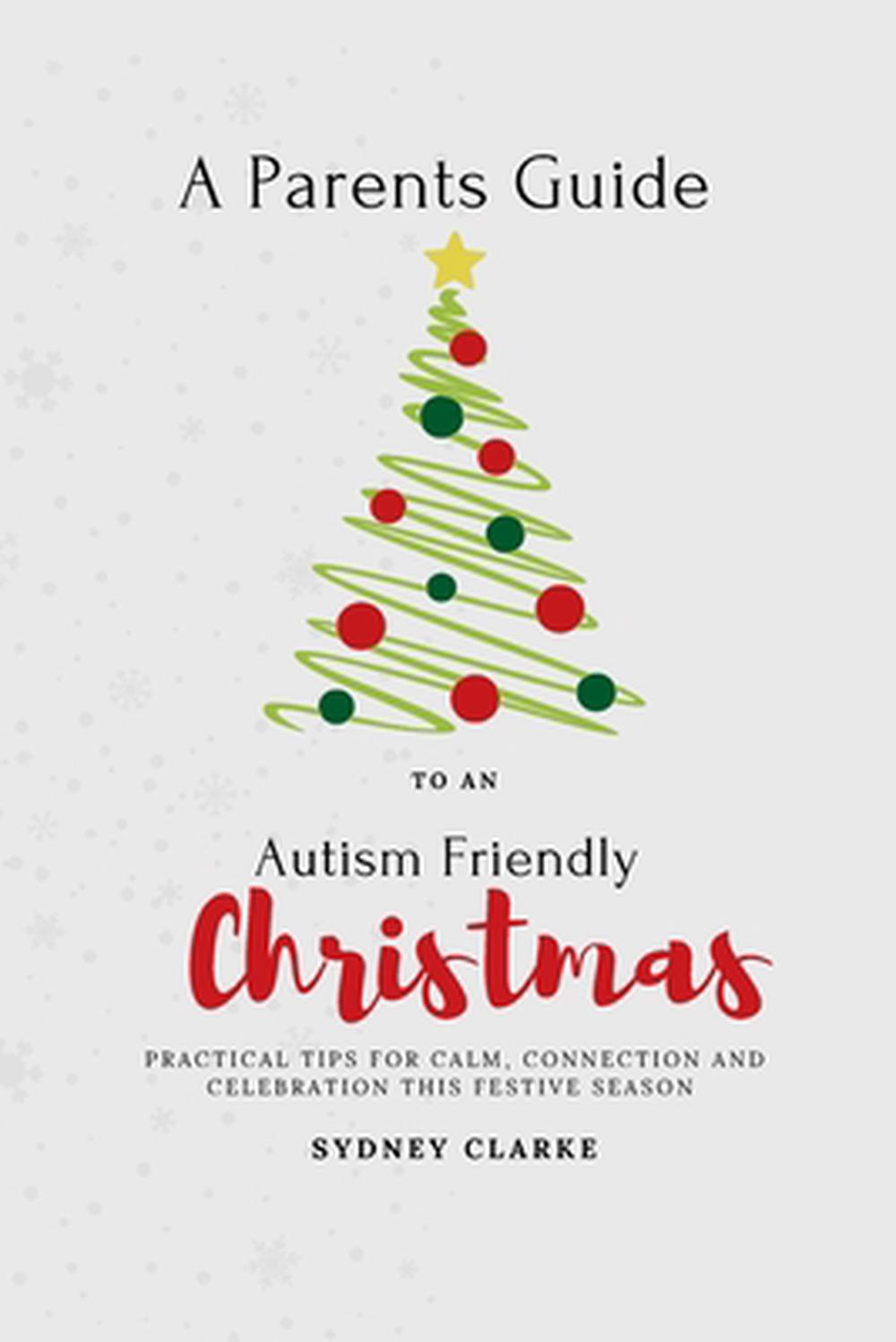 A Parent's Guide to An Autism Friendly Christmas by Sydney Clarke ...
