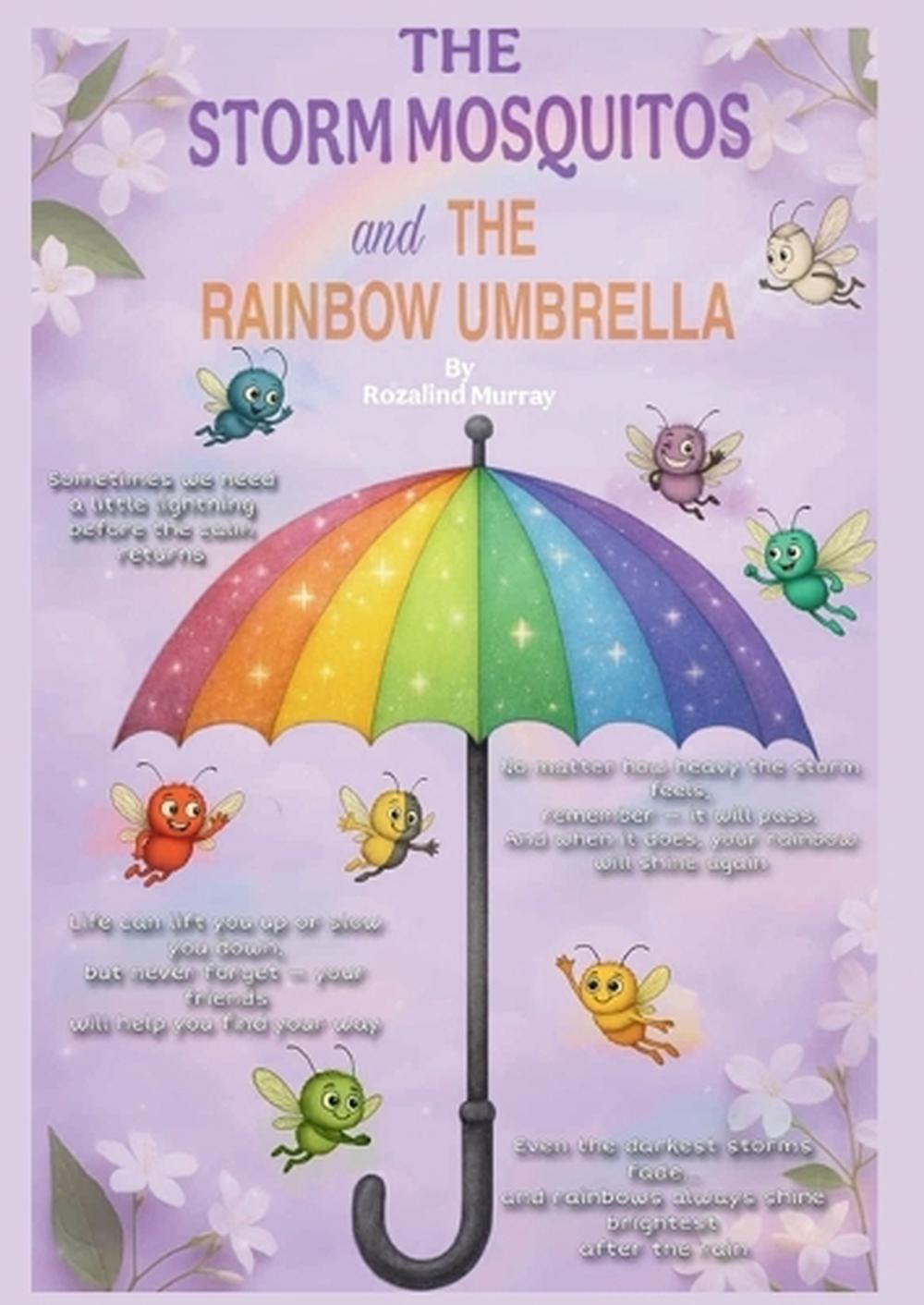 The Storm Mosquitos and the Rainbow Umbrella by Rozalind Murray ...