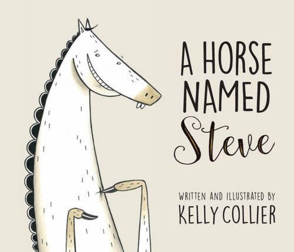 A Horse Named Steve by Kelly Collier, Hardcover, 9781771387361 | Buy ...