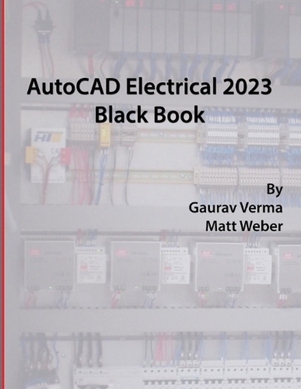 AutoCAD Electrical 2023 Black Book by Gaurav Verma, Paperback ...