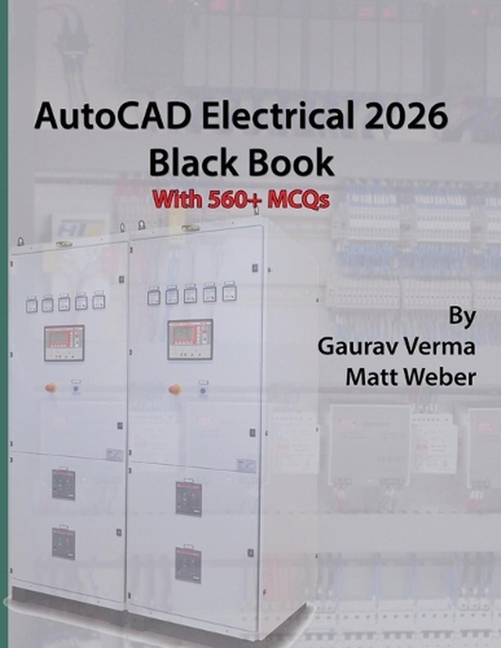 AutoCAD Electrical 2026 Black Book by Gaurav Verma, Paperback ...