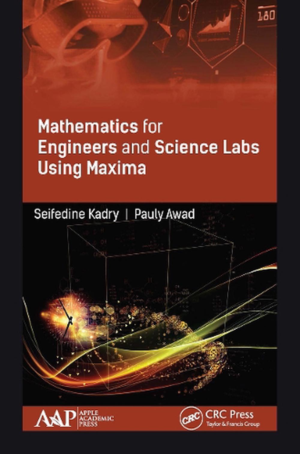 Mathematics for Engineers and Science Labs Using Maxima by Seifedine ...