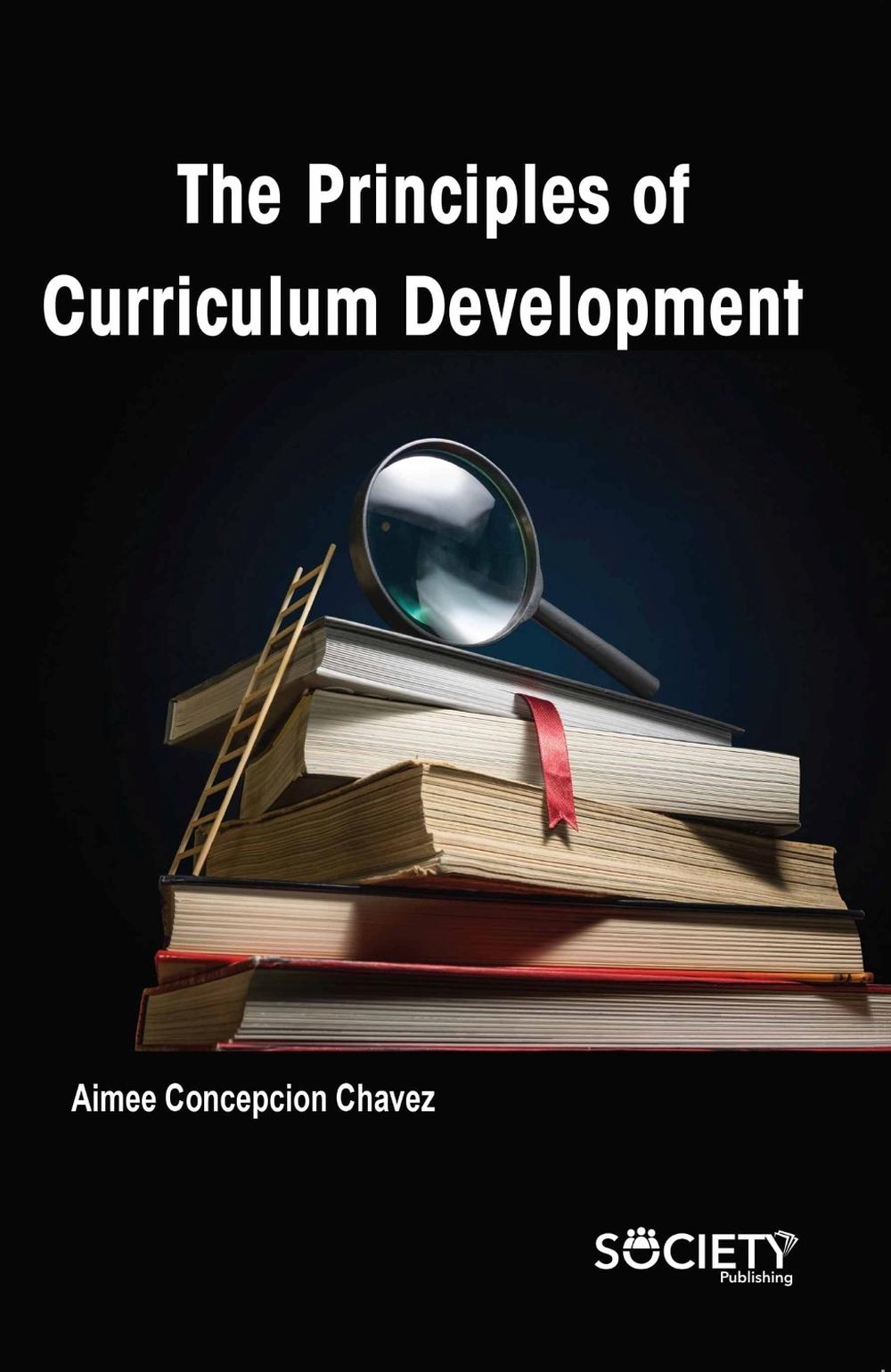 The Principles of Curriculum Development by Aimee Concepcion Chavez ...