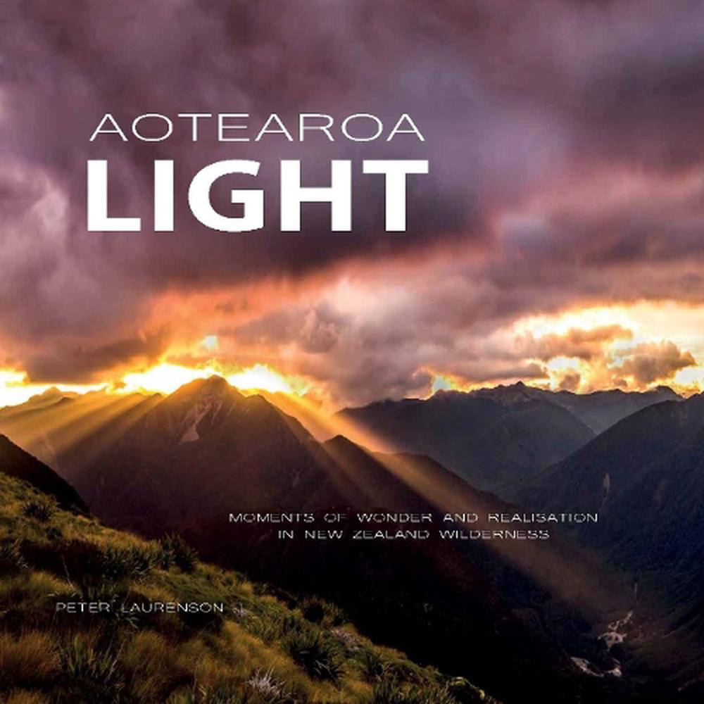 Aotearoa Light by Peter Laurenson, Hardcover, 9781776891481 | Buy ...