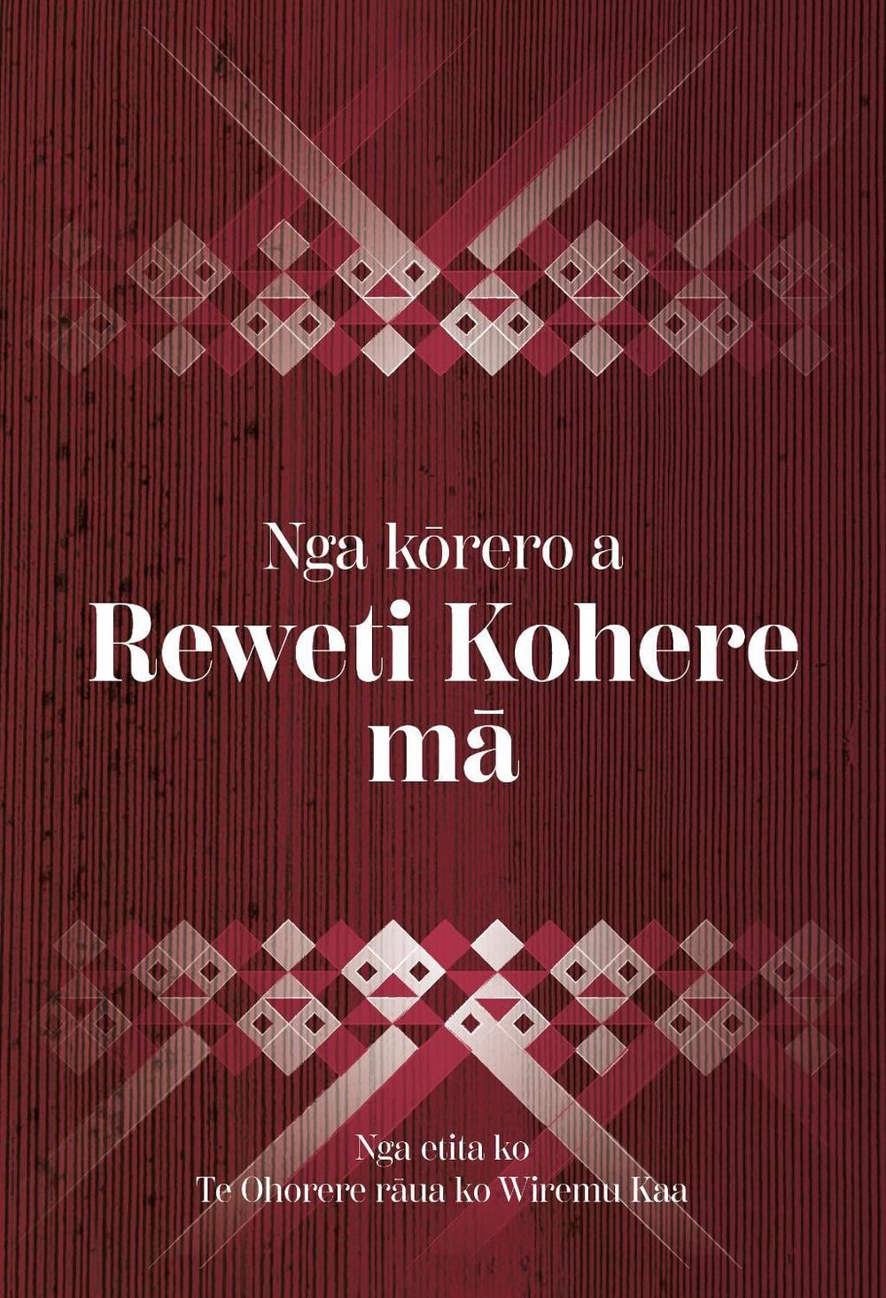 Reweti Kohere Nga Korero a Reweti Kohere Ma, Paperback, 9781776922055 ...
