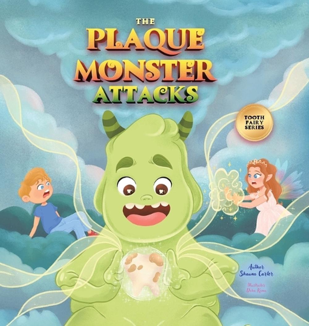 The Plaque Monster Attacks by Shauna Carter, Hardcover, 9781779418821 ...