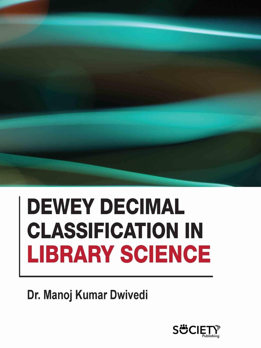 Dewey Decimal Classification in Library Science by Manoj Kumar Dwivedi ...