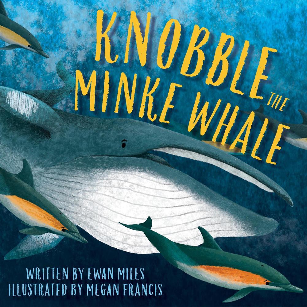Knobble the Minke Whale by Ewan Miles, Paperback, 9781780279749 | Buy ...