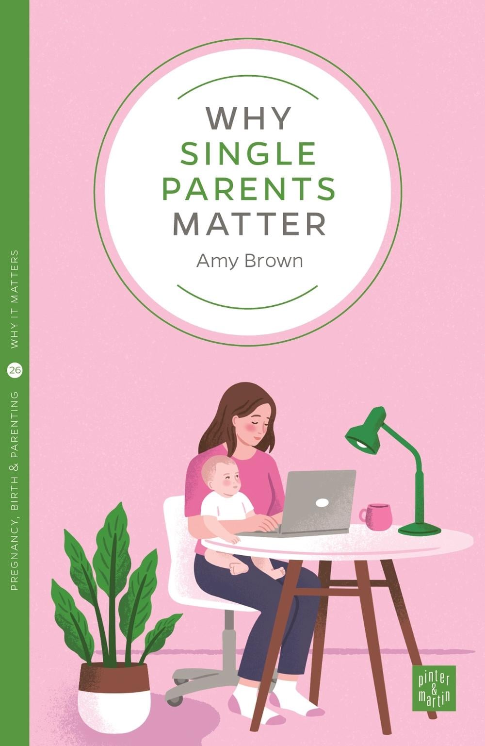 Why Single Parents Matter by Amy Brown, Paperback, 9781780666556 | Buy ...