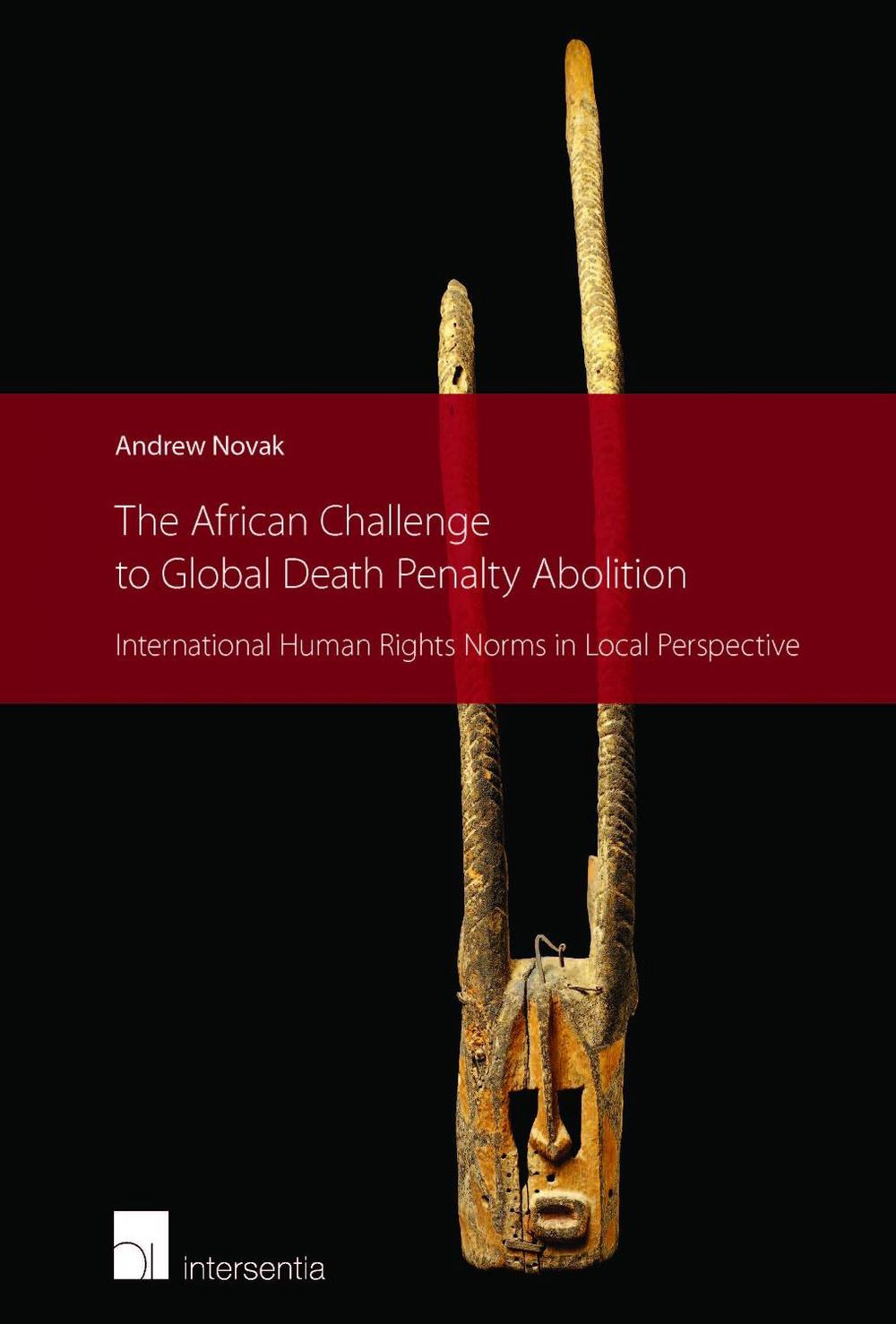 The African Challenge to Global Death Penalty Abolition by Andrew Novak ...