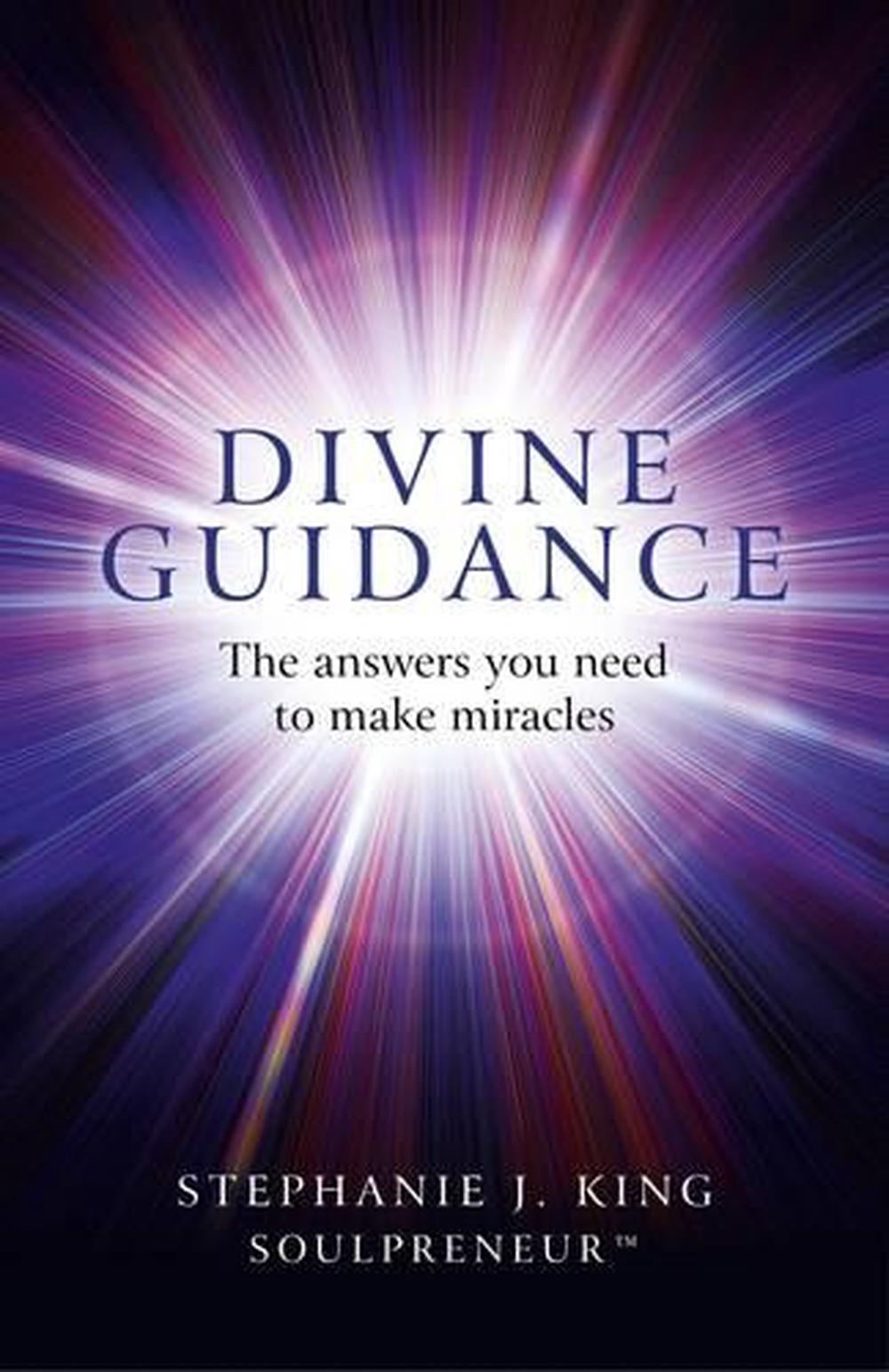 Divine Guidance – The answers you need to make miracles by Stephanie ...