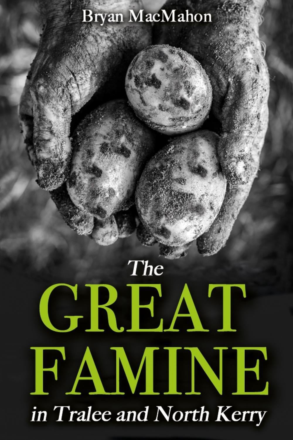 The Great Famine in Tralee and North Kerry by Bryan MacMahon, Paperback ...