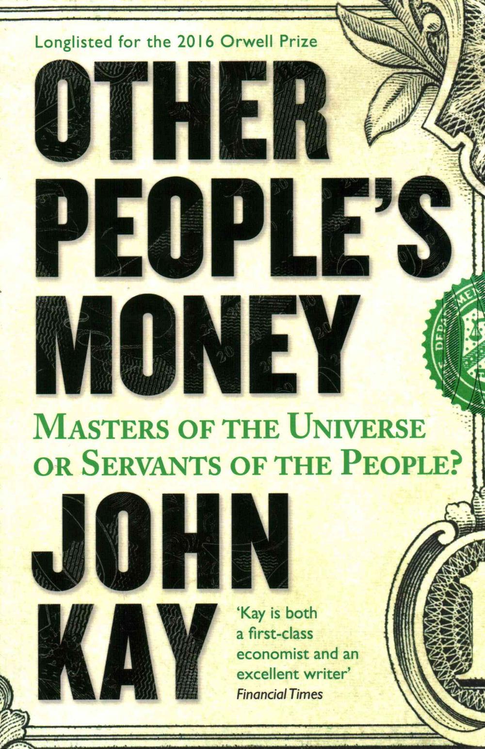 Other People's Money by John Kay, Paperback, 9781781254455 | Buy online ...