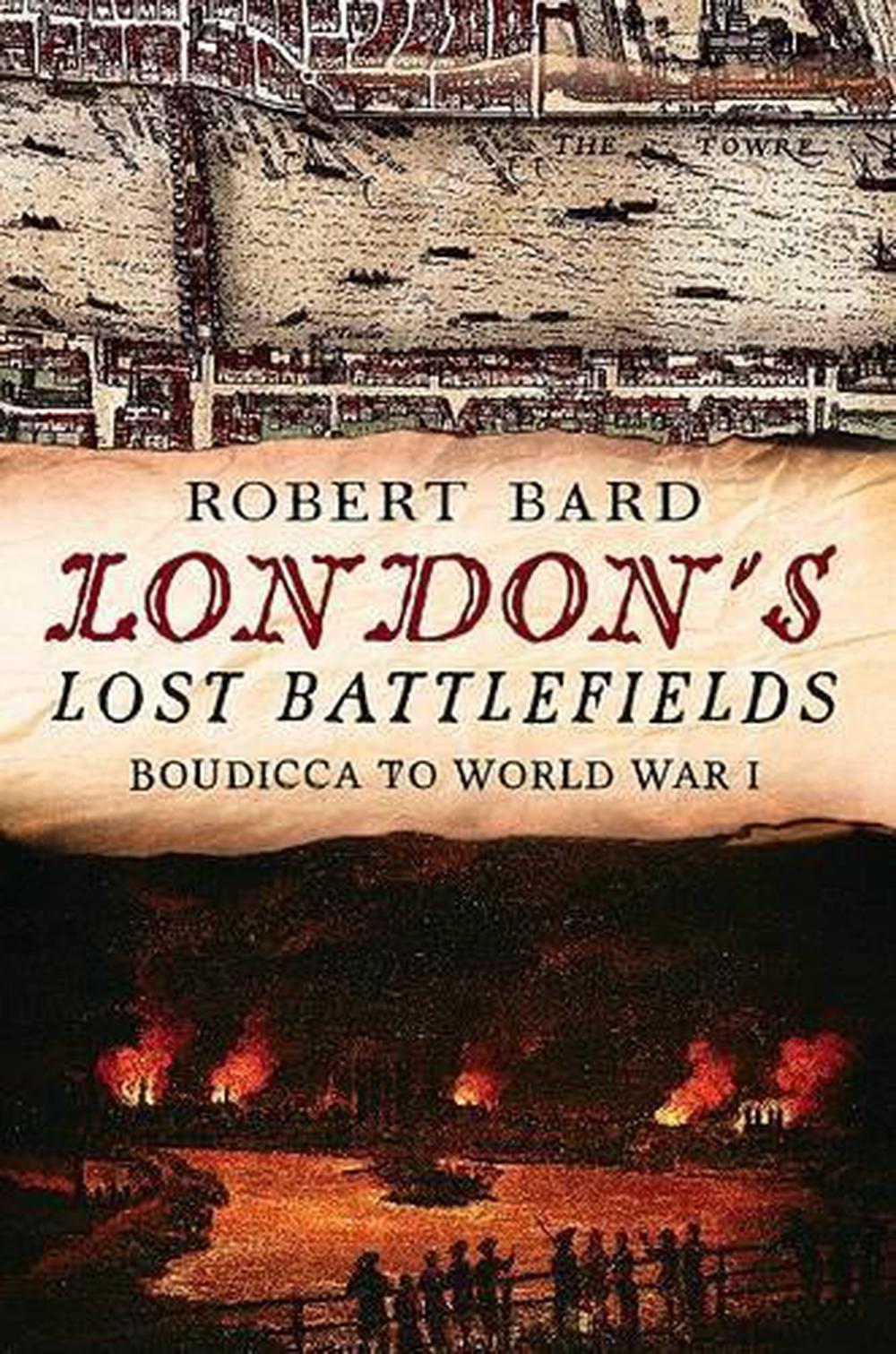 London's Lost Battlefields by Robert Bard, Paperback, 9781781552483 ...