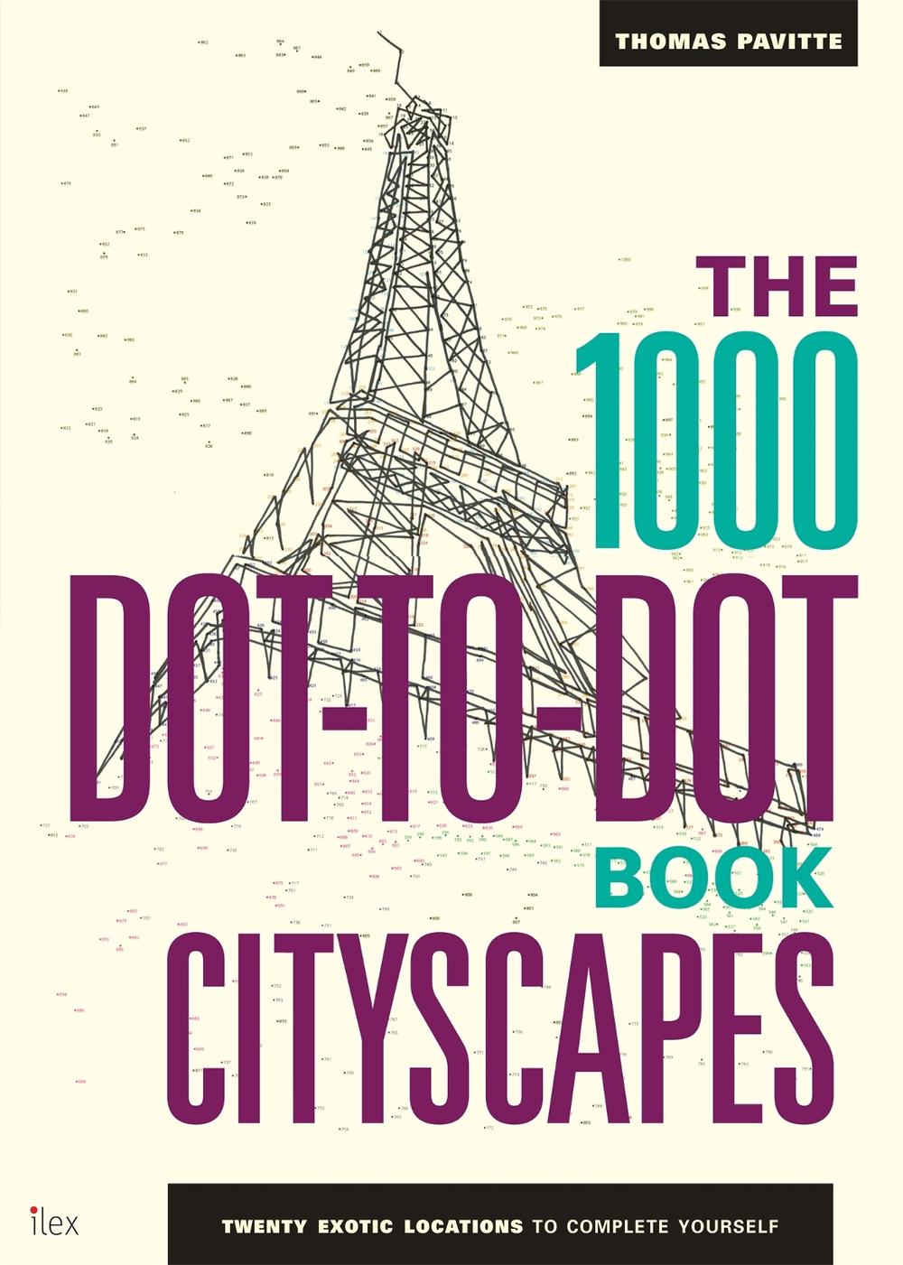 The 1000 Dot to Dot Book Cityscapes By Thomas Pavitte Paperback The 1000 Dot to Dot Book Cityscapes By Thomas Pavitte Paperback